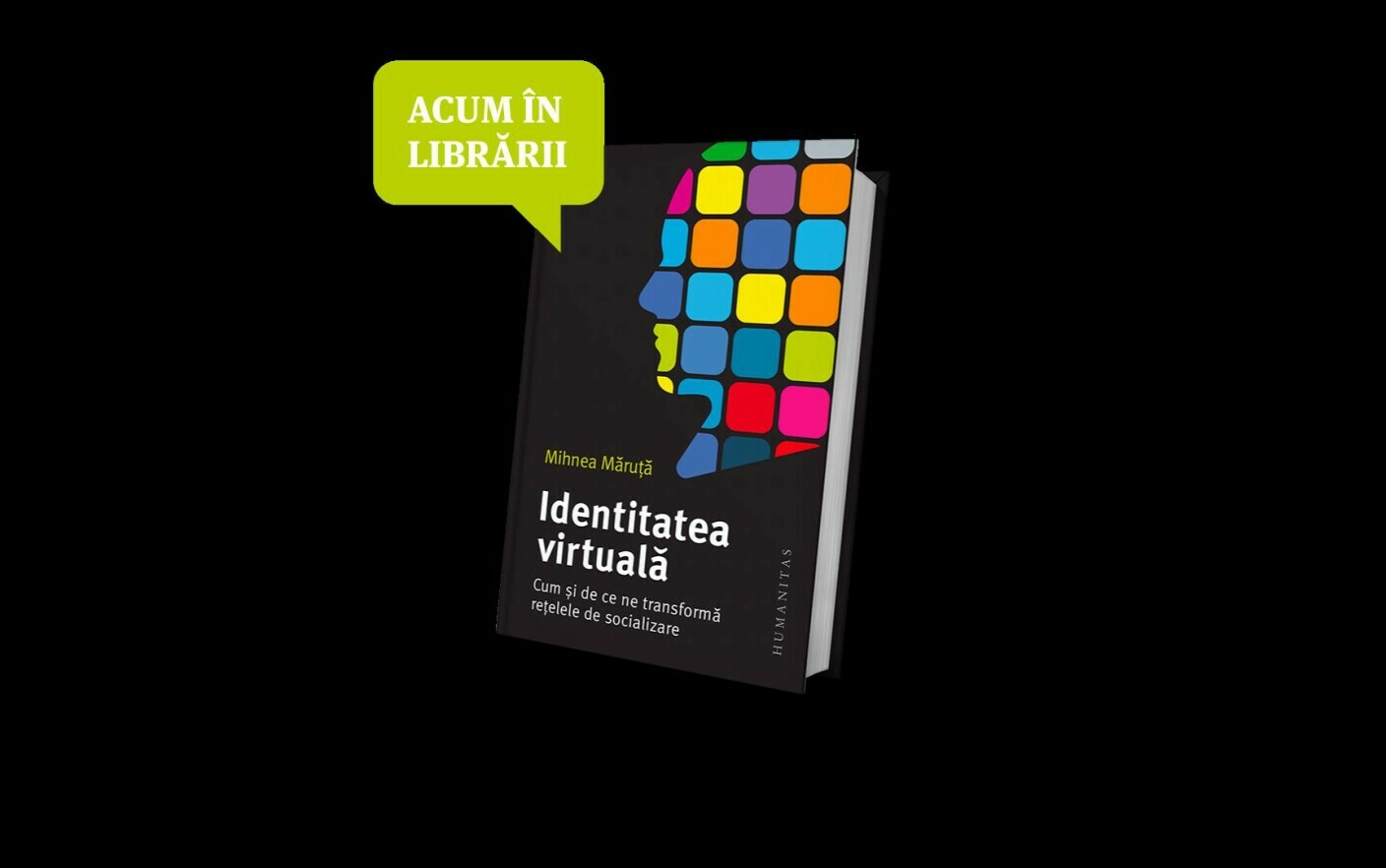 Lansare HUMANITAS la BOOKFEST 2023: Identitatea virtuală de Mihnea ...